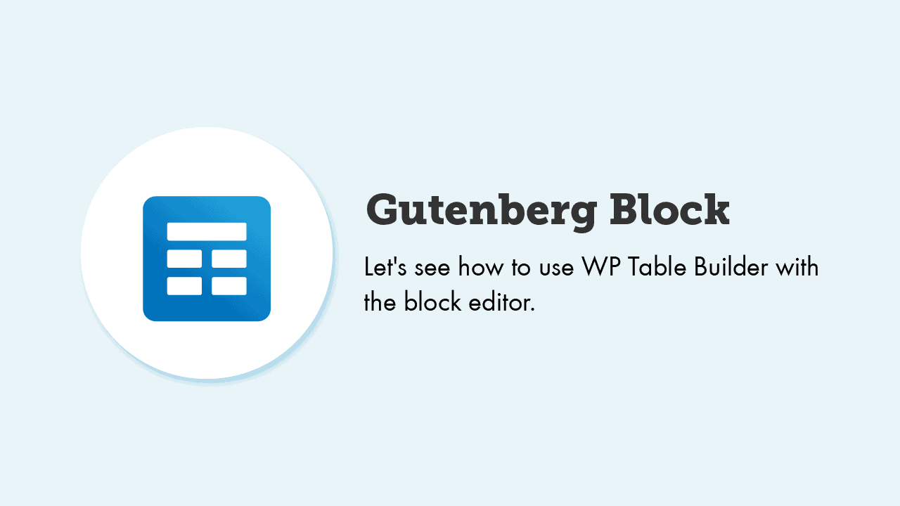 How To Use WP Table Builder With Block Editor (Gutenberg) - WP Table ...