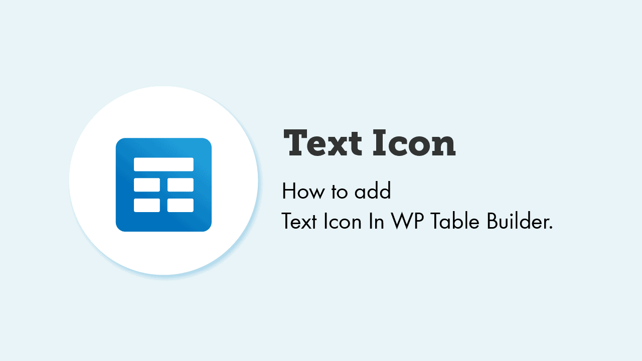 How To Add Text Icon - WP Table Builder